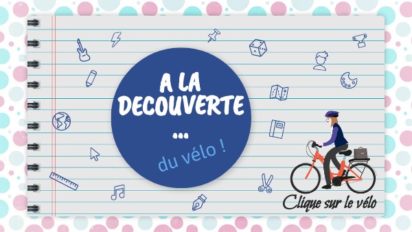 A la découverte du vélo (CM2) | Genially