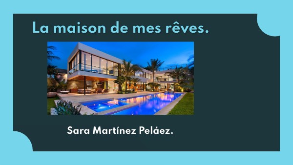 La maison de mes reves.