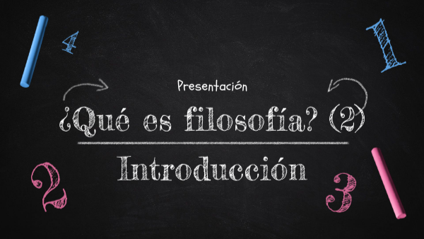 ¿Qué es filosofía? (2) De la ciencia y los presocráticos | Genially
