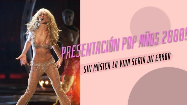 PRESENTACIÓN POP AÑOS 2000 | Genially