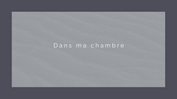 Dans ma chambre