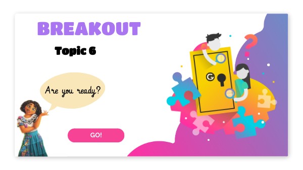 BREAKOUT (topic 6) | Genially