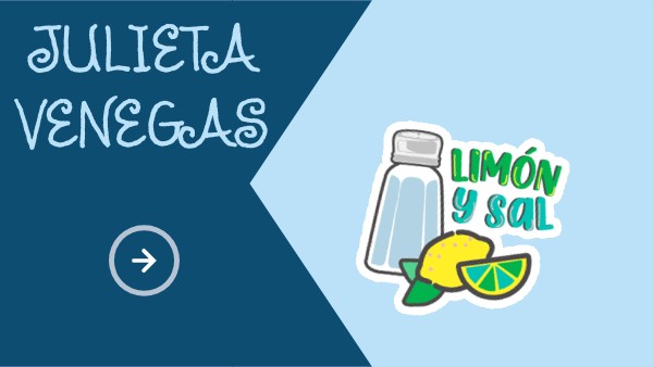 LIMÓN Y SAL - JULIETA VENEGAS | Genially