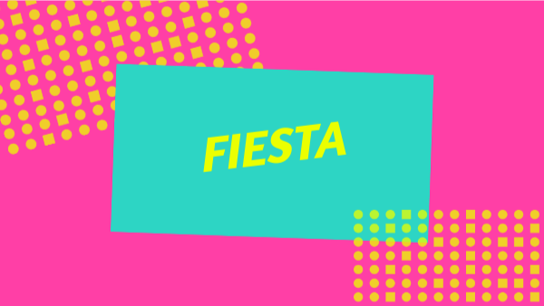 FIESTA!!!!