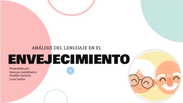 Análisis del lenguaje en el envejecimiento | Genially