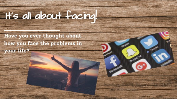 It is all about facing!