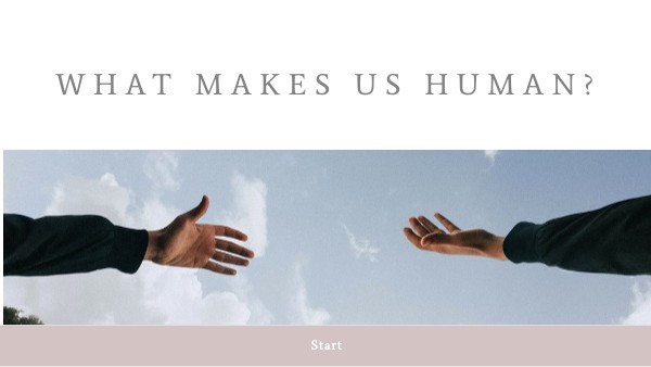 What makes us human ? | Genially