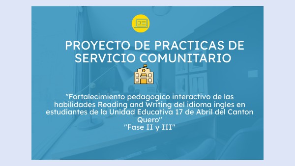 PROYECTO DE PRACTICAS DE SERVICIO COMUNITARIO | Genially