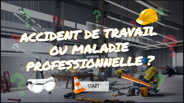 Accidents de travail ou maladie professionnelle | Genially