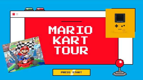 MARIO KART TOUR | Genially