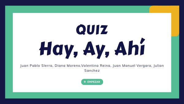 QUIZ Hay, Ahí, Ay | Genially
