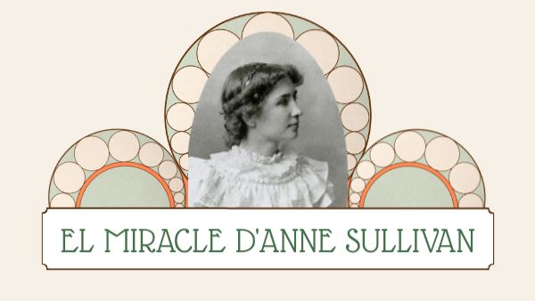 El miracle d'Anne Sullivan | Genially