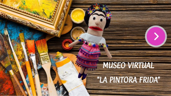 MUSEO VIRTUAL FRIDA | Genially