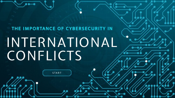The Impact Of Cybersecurity In International Conflicts | Genially