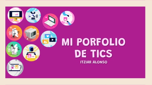 MI PORFOLIO DE TICS ITZIAR ALONSO | Genially