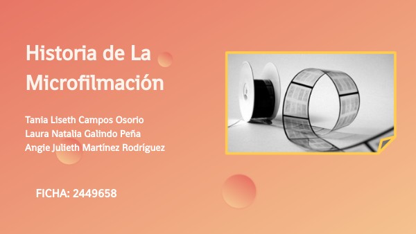 Historia de la Microfilmación | Genially