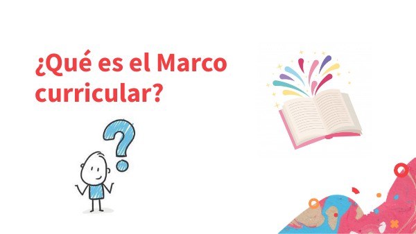 ¿Qué es el Marco curricular?
