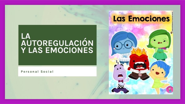 LA AUTORREGULACIÓN Y LAS EMOCIONES | Genially
