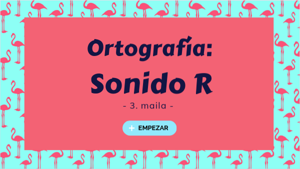 Ortografía- Sonido R | Genially