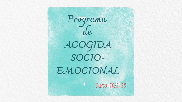 Illano PROGRAMA ACOGIDA SOCIOEMOCIONAL ´22 | Genially