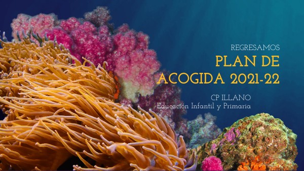 PROGRAMA DE ACOGIDA INFANTIL Y PRIMARIA 2021-22 | Genially