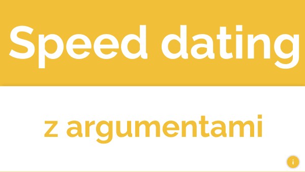 Speed dating - argumentacja_6 | Genially