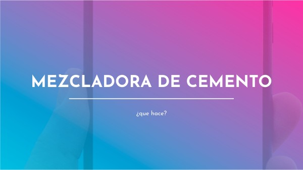 mezcladora de cemento | Genially