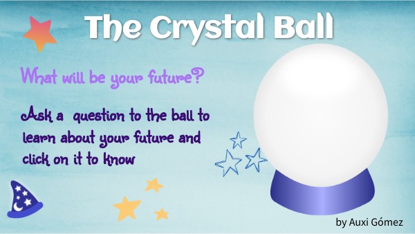The Crystal ball | Genially