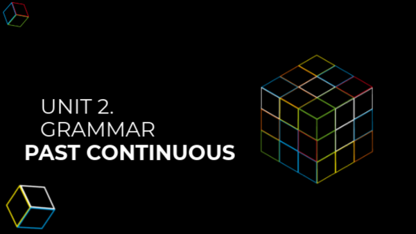 UNIT 5. PAST CONTINUOUS | Genially