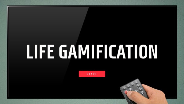 LIFE GAMIFICATION