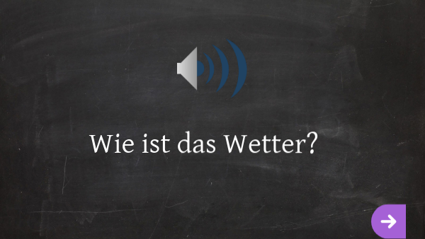 Wie ist das Wetter?