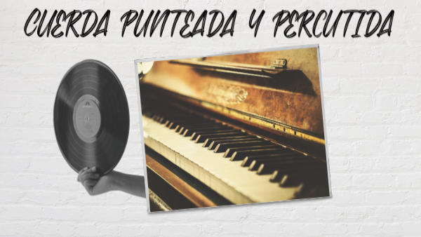 Cuerda punteada y percutida | Genially