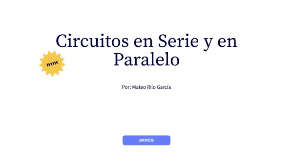 Circuitos en Serie y en Paralelo | Genially