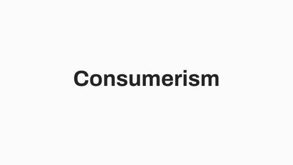 CONSUMERISM | Genially