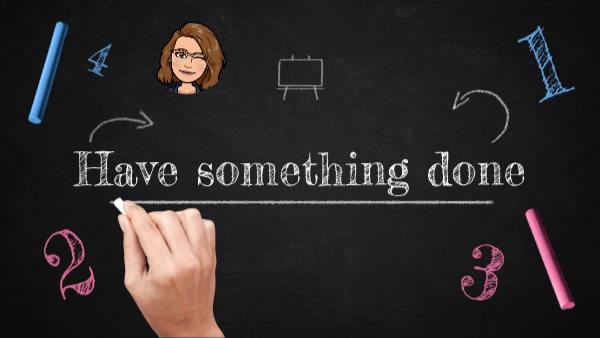 Have sth done | Genially