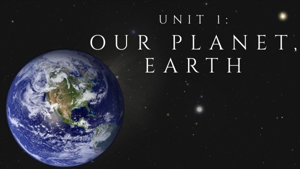 UNIT 1. OUR PLANET, EARTH | Genially