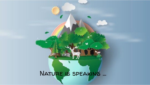 The Nature is speaking