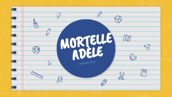 présentation mortelle adèle (kelly) | Genially