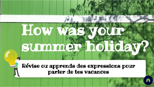 How was your holiday? (year9) | Genially