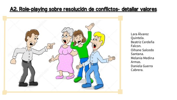 A2. Role-playing sobre resolución de conflictos- detallar valores ...