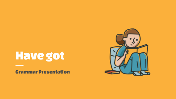 GRAMMAR - HAVE GOT - 5,6,7 | Genially