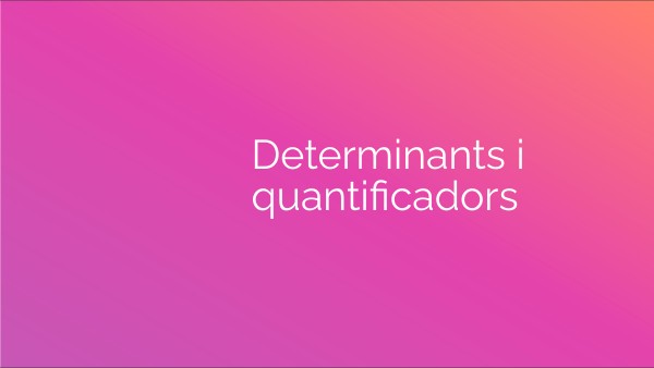 Determinants i quantificadors | Genially