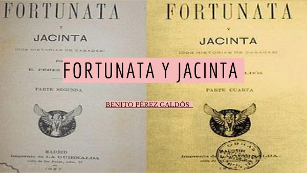 Fortunata y Jacinta. Teresa Solteo Raquel Vaca | Genially