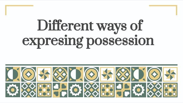 Ways of expressing possession | Genially