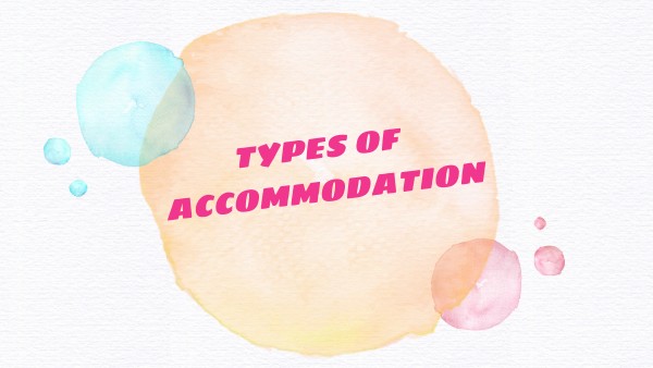 TYPES OF ACCOMMODATION