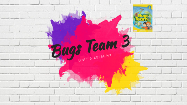 Bugs Team 3 unit 3 lesson 3 | Genially