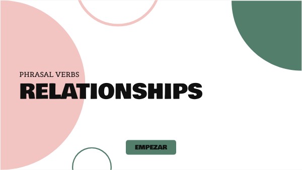 RELATIONSHIPS Phrasal Verbs | Genially