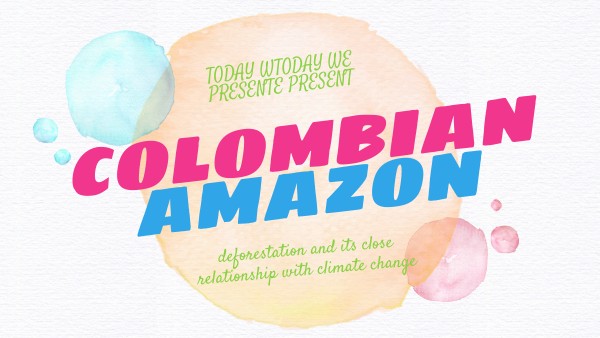 COLOMBIAN AMAZON | Genially