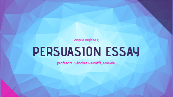 Persuasive Essays | Genially