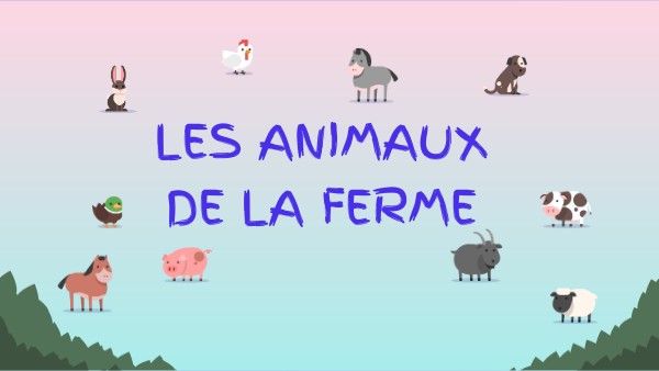 LES ANIMAUX DE LA FERME
